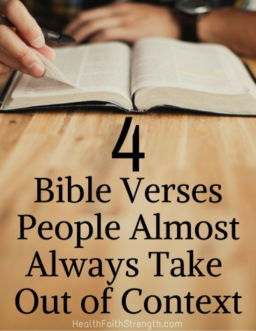 4 Bible Verses People Almost Always Take Out of Context – Health.Faith ...